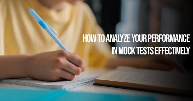 How To Analyze Your Performance In Mock Tests Effectively
