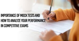 Importance of Mock Tests and How to Analyse Your Performance in ...